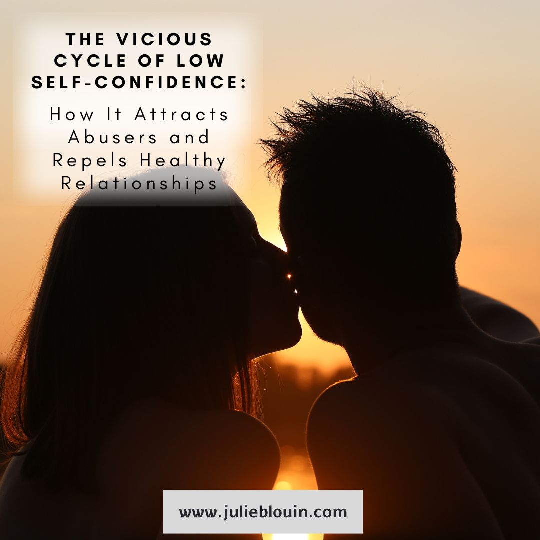 The Vicious Cycle of Low Self-Confidence: How It Attracts Abusers and ...